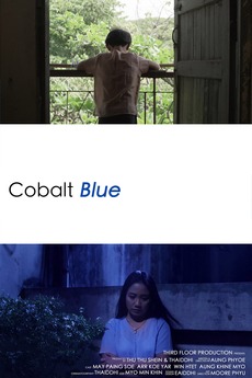 ‎Cobalt Blue (2019) directed by Aung Phyoe • Reviews, film + cast ...