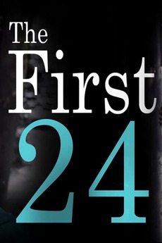 ‎The First 24 (2016) directed by Derek Efrain Villanueva • Film + cast ...