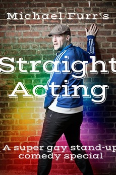 ‎Michael Furr's Straight Acting (2018) directed by Eric Glaeser • Film ...
