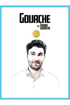 ‎Gouache par Simon Gouache (2019) directed by Sébastien St-Martin ...