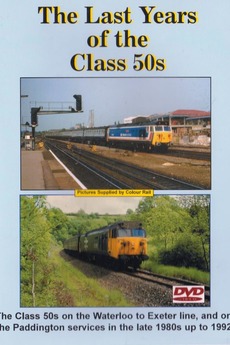 ‎Last Years of the Class 50s • Film + cast • Letterboxd