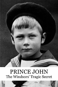 ‎Prince John: The Windsors' Tragic Secret (2008) directed by Paul ...