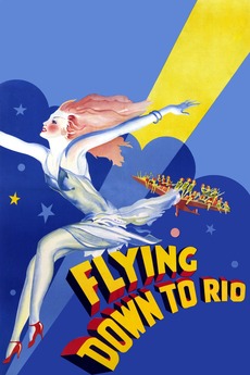 ‎Flying Down to Rio (1933) directed by Thornton Freeland • Reviews ...