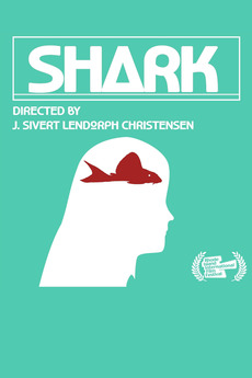 ‎Shark (2017) directed by J. Sivert Lendorph Christensen • Reviews ...
