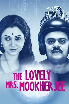 ‎The Lovely Mrs Mookherjee (2019) directed by Indranil Roychowdhury ...