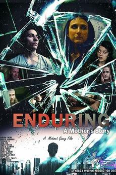‎Enduring: A Mother's Story (2017) • Film + cast • Letterboxd