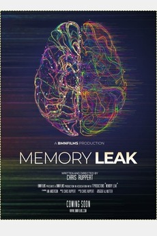 ‎Memory Leak (2019) directed by Chris Ruppert • Film + cast • Letterboxd