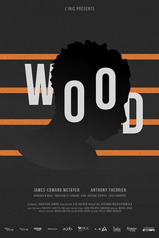 ‎Wood (2017) directed by Max Dufaud • Film + cast • Letterboxd