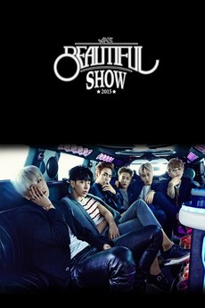 ‎Beast - Beautiful Show 2015 (2015) • Reviews, film + cast • Letterboxd