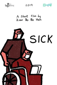 ‎Sick (2019) directed by Zaw Bo Bo Hein • Reviews, film + cast • Letterboxd
