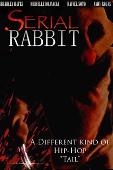 ‎Serial Rabbit (2005) directed by Brett William Mauser • Reviews, film ...