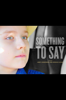 ‎Something to Say (2018) directed by Joshua Lucas, Abby Lieberman ...