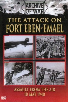 ‎The Attack On Fort Eben-Emael (2007) • Film + cast • Letterboxd