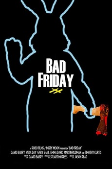 ‎Bad Friday (2017) directed by Jason Read • Reviews, film + cast ...
