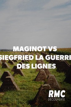 ‎Maginot vs Siegfried : la guerre des lignes (2019) directed by Barbara ...
