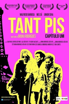 ‎Tant Pis: Chapter One (2015) directed by Bruna Rodrigues • Film + cast ...