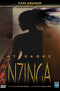 ‎Atabaque Nzinga (2007) directed by Octávio Bezerra • Reviews, film ...