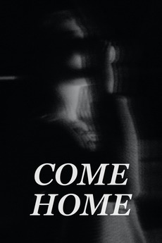 ‎Come Home (2020) directed by Spencer Bowman • Film + cast • Letterboxd