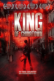 ‎King Of Chinatown (2010) directed by Jordan Levinson, Calvin Theobald ...