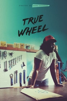 ‎True Wheel (2014) directed by Nora Mandray • Reviews, film + cast ...