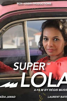 ‎Super Lola (2016) directed by Régis Musset • Film + cast • Letterboxd