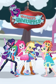 ‎My Little Pony: Equestria Girls - Holidays Unwrapped (2019) directed ...