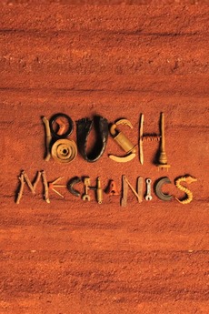‎Bush Mechanics (2013) directed by Jonathan Daw, Jason Japaljarri Woods ...