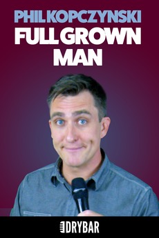 ‎Phil Kopczynski: Full Grown Man • Film + cast • Letterboxd