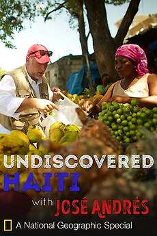 ‎Undiscovered Haiti with José Andrés (2015) directed by Nathan Mook ...