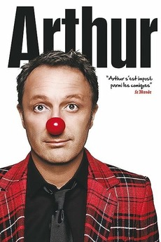 ‎Arthur - Le Spectacle (2011) directed by Arthur, Xavier Maingon • Film ...