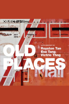 ‎Old Places (2010) directed by Royston Tan, Eva Tang et al • Reviews ...