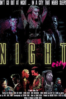 ‎Night City (2015) directed by Dennis Vehlen • Reviews, film + cast ...