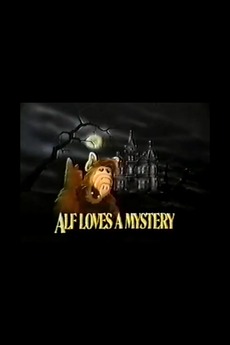 ‎ALF Loves a Mystery (1987) directed by Tony Singletary • Film + cast • Letterboxd