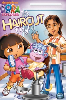 ‎Dora the Explorer: It's Haircut Day (2011) • Film + cast • Letterboxd