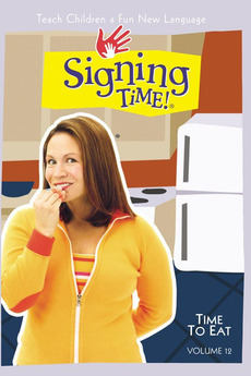 ‎Signing Time: Vol. 12, Time to Eat (2006) • Film + cast • Letterboxd