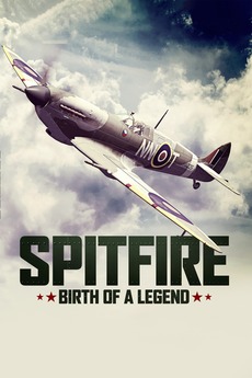 ‎Spitfire: The Birth of a Legend (2006) directed by Stephen Saunders ...
