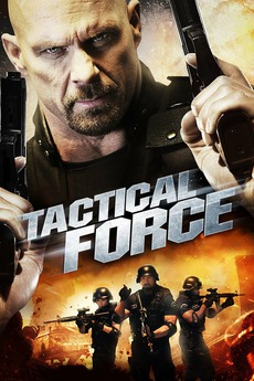 ‎Tactical Force (2011) directed by Adamo P. Cultraro • Reviews, film ...