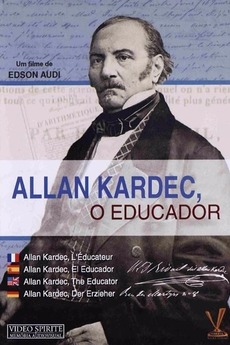 ‎Allan Kardec, o Educador (2004) directed by Edson Audi • Reviews, film ...