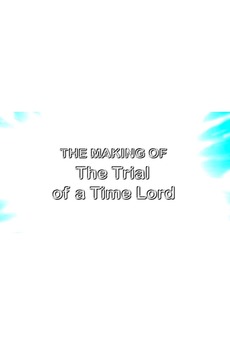 ‎The Making of The Trial of a Time Lord (2008) directed by Steve ...