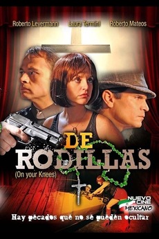 ‎De rodillas (2008) • Film + cast • Letterboxd