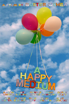 ‎A Happy Medium (2008) directed by Buster O'Shea • Reviews, film + cast ...