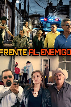 ‎Frente al enemigo (2016) directed by Alonso O. Lara • Film + cast ...
