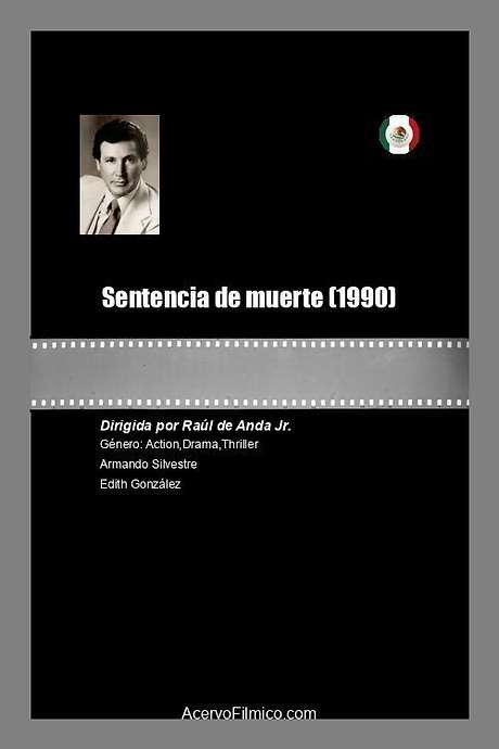 ‎Sentencia de muerte (1990) directed by Raúl de Anda Jr. • Film + cast ...