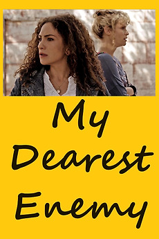 ‎My Dearest Enemy (2019) • Film + cast • Letterboxd