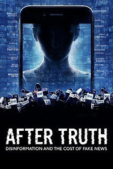‎After Truth: Disinformation and the Cost of Fake News (2020) directed ...