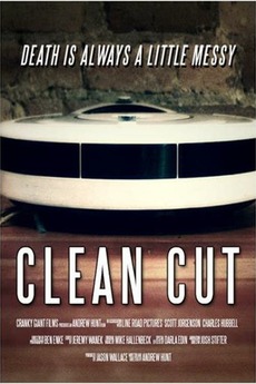 ‎Clean Cut (2015) directed by Andrew Hunt • Reviews, film + cast ...