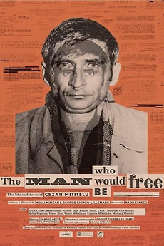‎The Man Who Would Be Free (2019) directed by Mihai Mincan, George ...