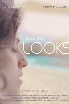 ‎How She Looks (2018) directed by Olavo Ribeiro • Film + cast • Letterboxd