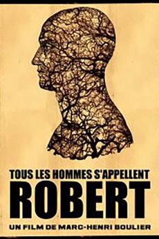 ‎All Men Are Called Robert (2010) directed by Marc-Henri Boulier ...
