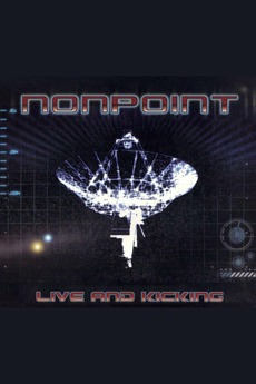 ‎Nonpoint - Live and Kicking • Film + cast • Letterboxd